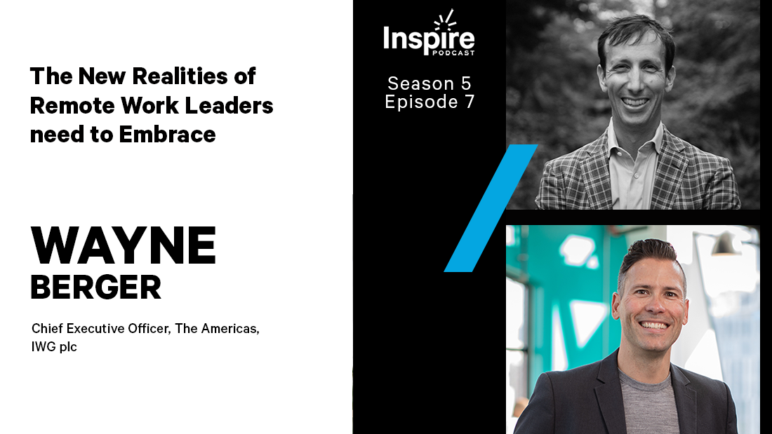 The New Realities of Remote Work Leaders need to Embrace with Wayne Berger