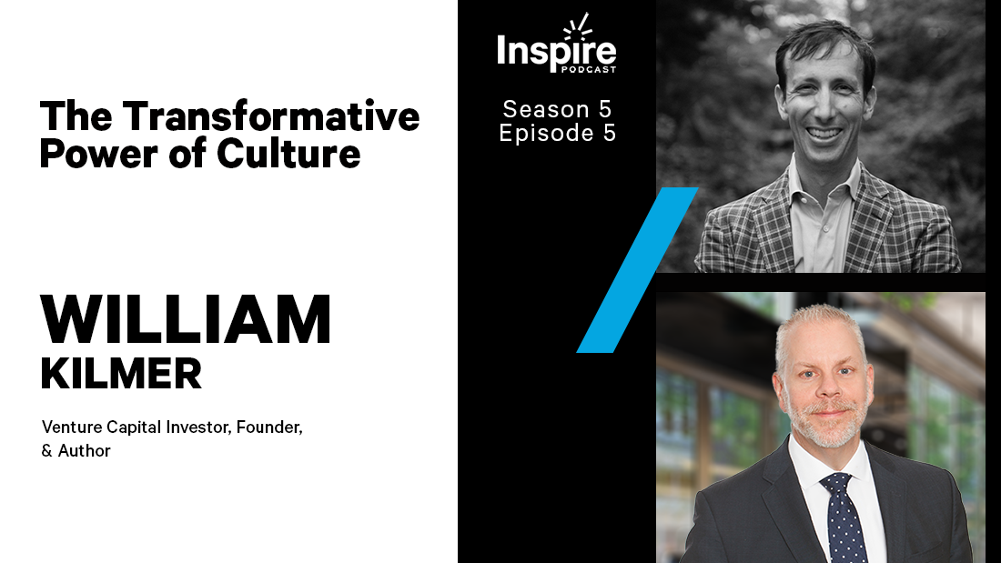 The Transformative Power of Culture with William Kilmer